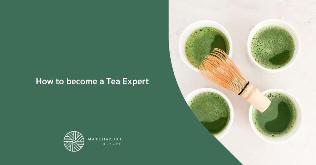How to Become a Tea Expert (ผู้เชี่ยวชาญด้านชา) MATCHAZUKI